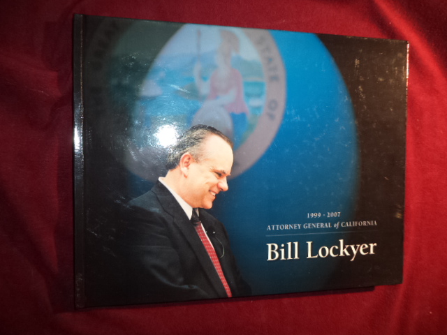 Bill Lockyer. Attorney General of California. Inscribed by Lockyer ...