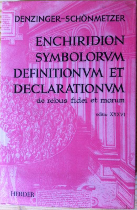 Enchiridion Symbolorum Definitionum et declarationum de rebus fideit et ...
