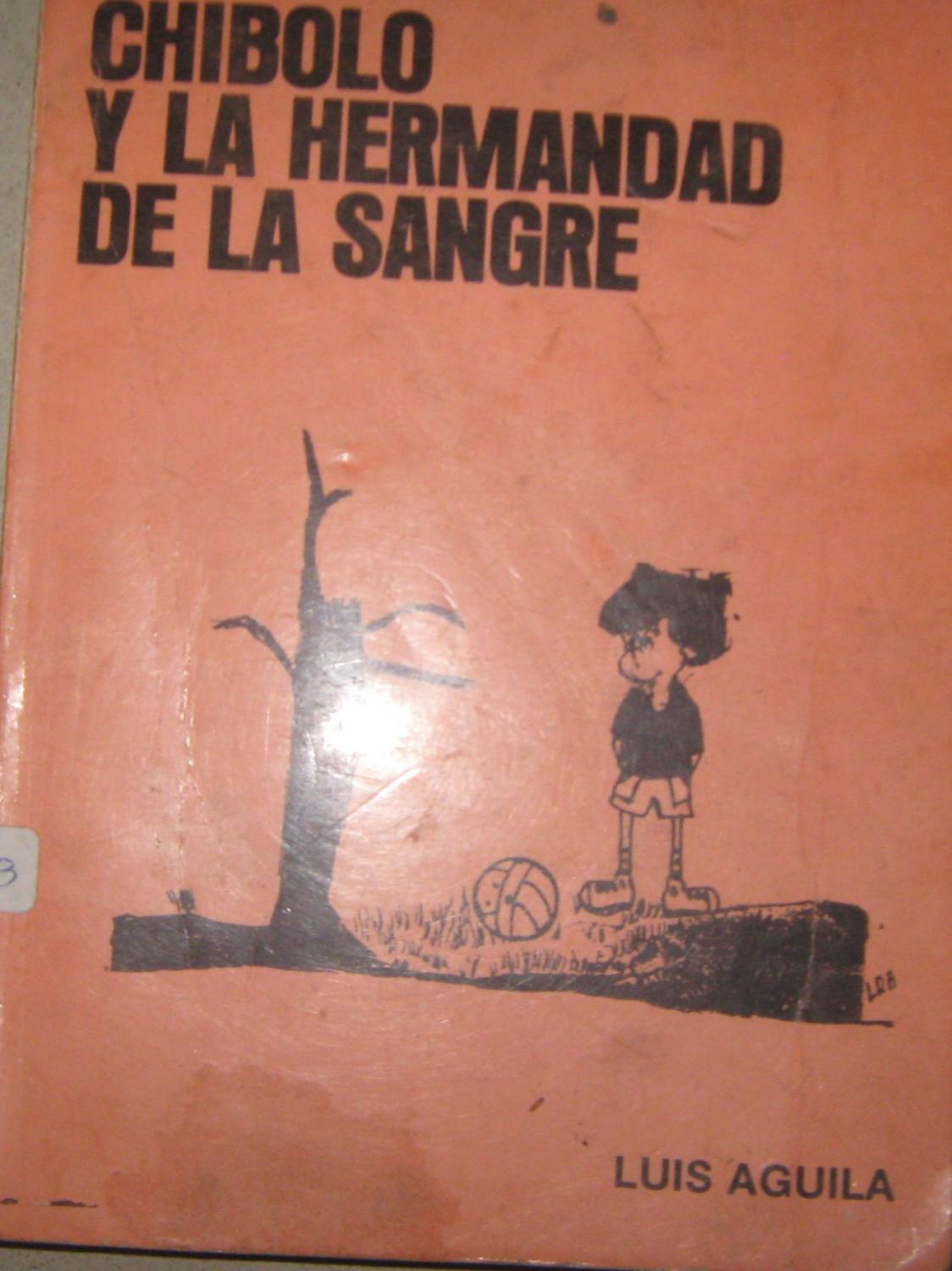 Chibolo y la hermandad de la sangre. Leyendas, tradiciones y mitos de ...