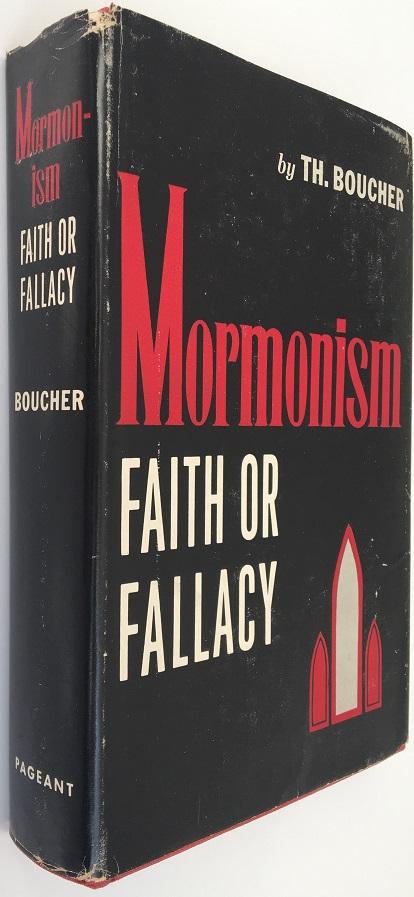 Mormonism.Faith or Fallacy by Boucher, Theophiel: (1959) First Edition ...
