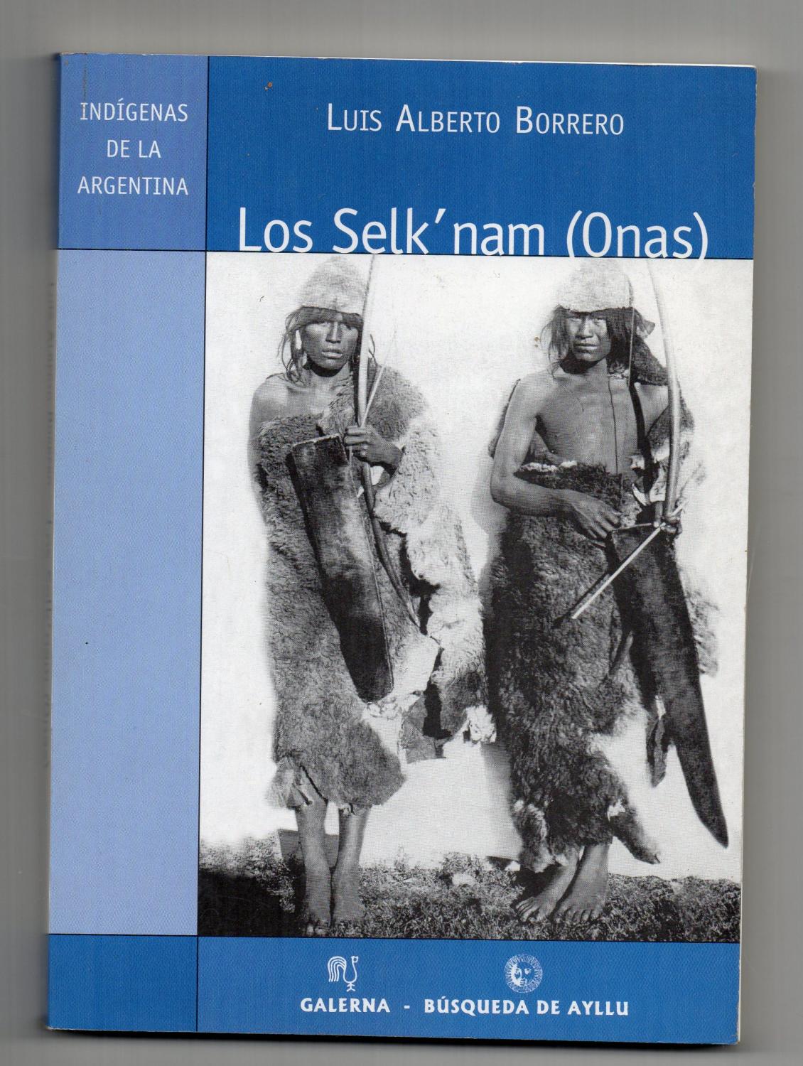 Los Selk'nam: -Onas -: Evolucion Cultural en Tierra del Fuego by ...