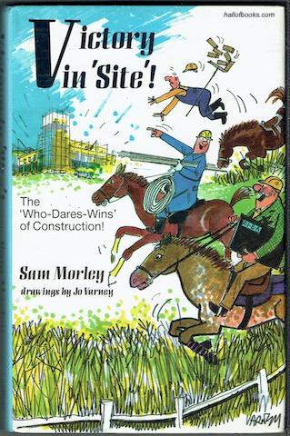 Victory In 'Site'! The 'Who-Dares-Wins' Of Construction by Sam Morley ...