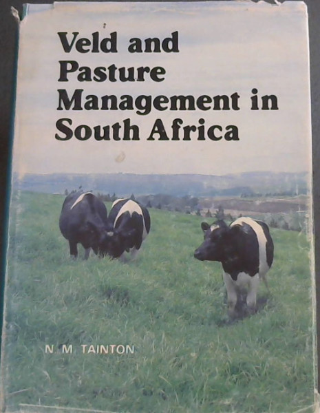 Veld and Pasture Management in South Africa von Tainton, N M. [Editor ...