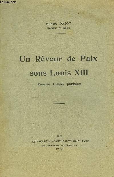 UN REVEUR DE PAIX SOUS LOUIS XIII EMERIC CRUCE PARISIEN. da PAJOT ...
