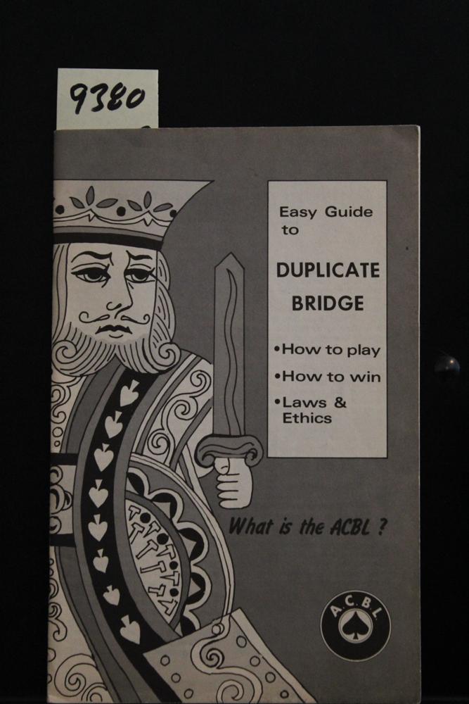 Easy Guide to Duplicate Bridge: How to Play-How to Win-Laws & Ethics by ...