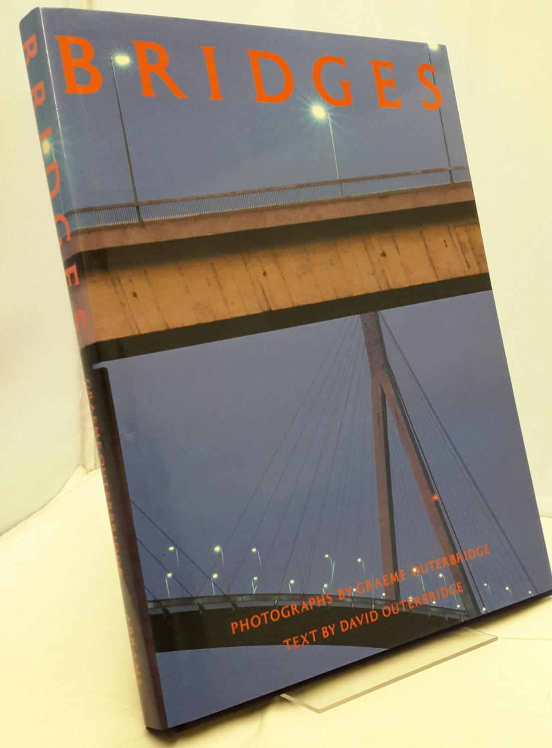 Bridges. by OUTERBRIDGE, David. (Text by). OUTERBRIDGE, Graeme ...