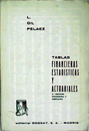 Tablas financieras estadísticas y actuariales . by GIL PELÁEZ, L.- | Librería y Editorial ...