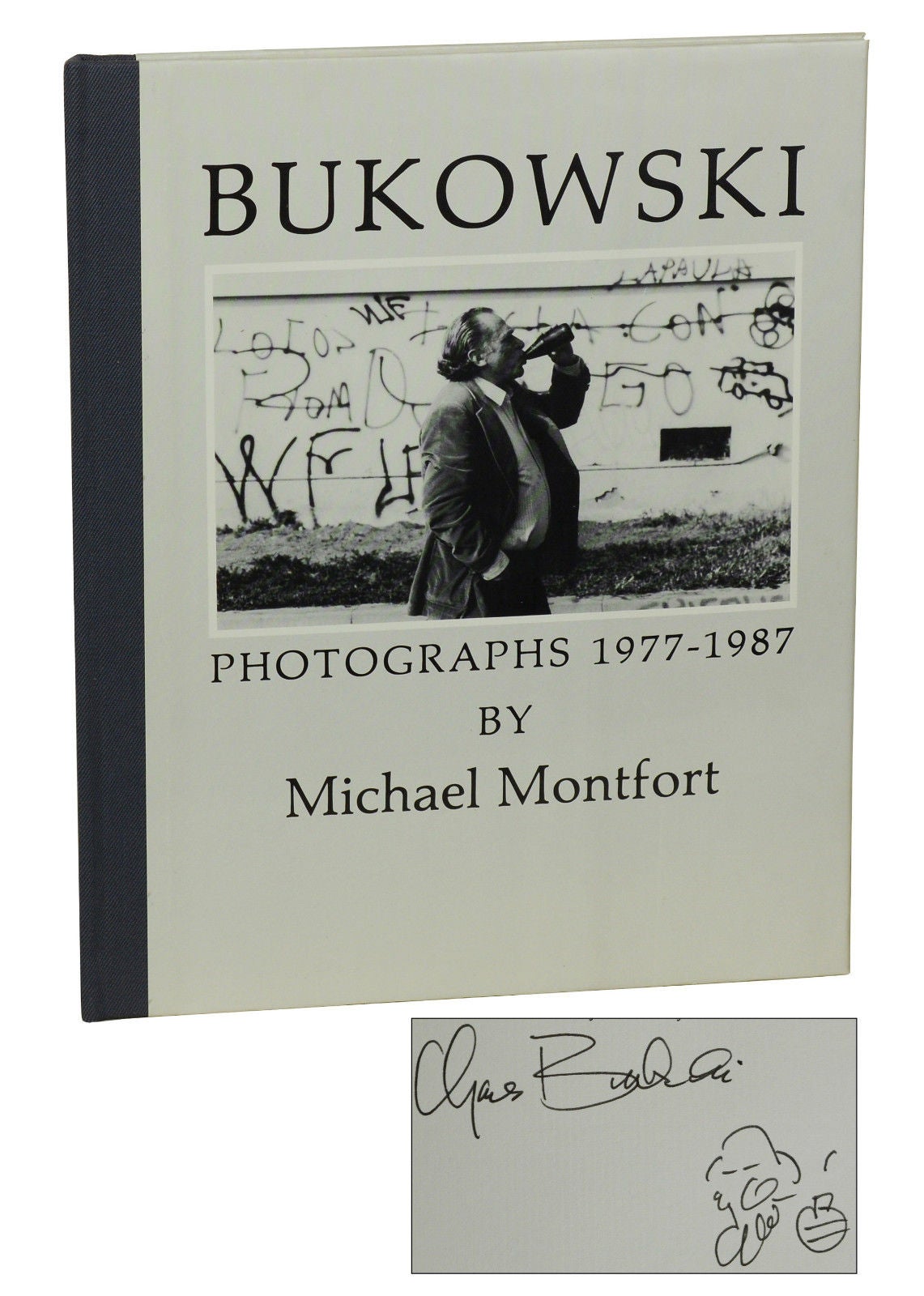 Bukowski: Photographs 1977-1987 by Bukowski, Charles; Montfort, Michael ...