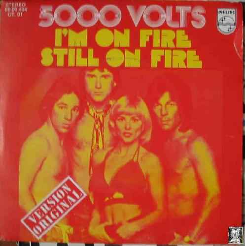 Antiguo Vinilo - Old Vinyl : 5000 VOLTS : I'm on fire; Still on fire ...