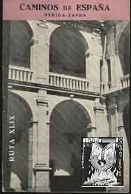 RUTA XLIX CAMINOS DE ESPAÑA. MERIDA - ZAFRA by Sin autor: (1960 ...