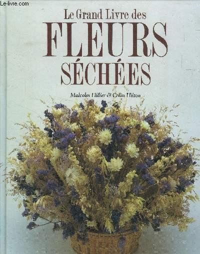 LE GRAND LIVRE DES FLEURS SECHEES by HILLIER MALCOLM / HILTON COLIN ...