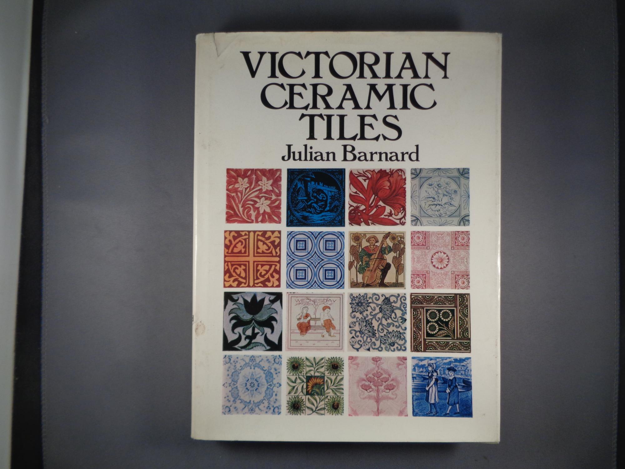 Victorian Ceramic Tiles by Barnard, Julian: Fine Hardcover (1972) 1st ...