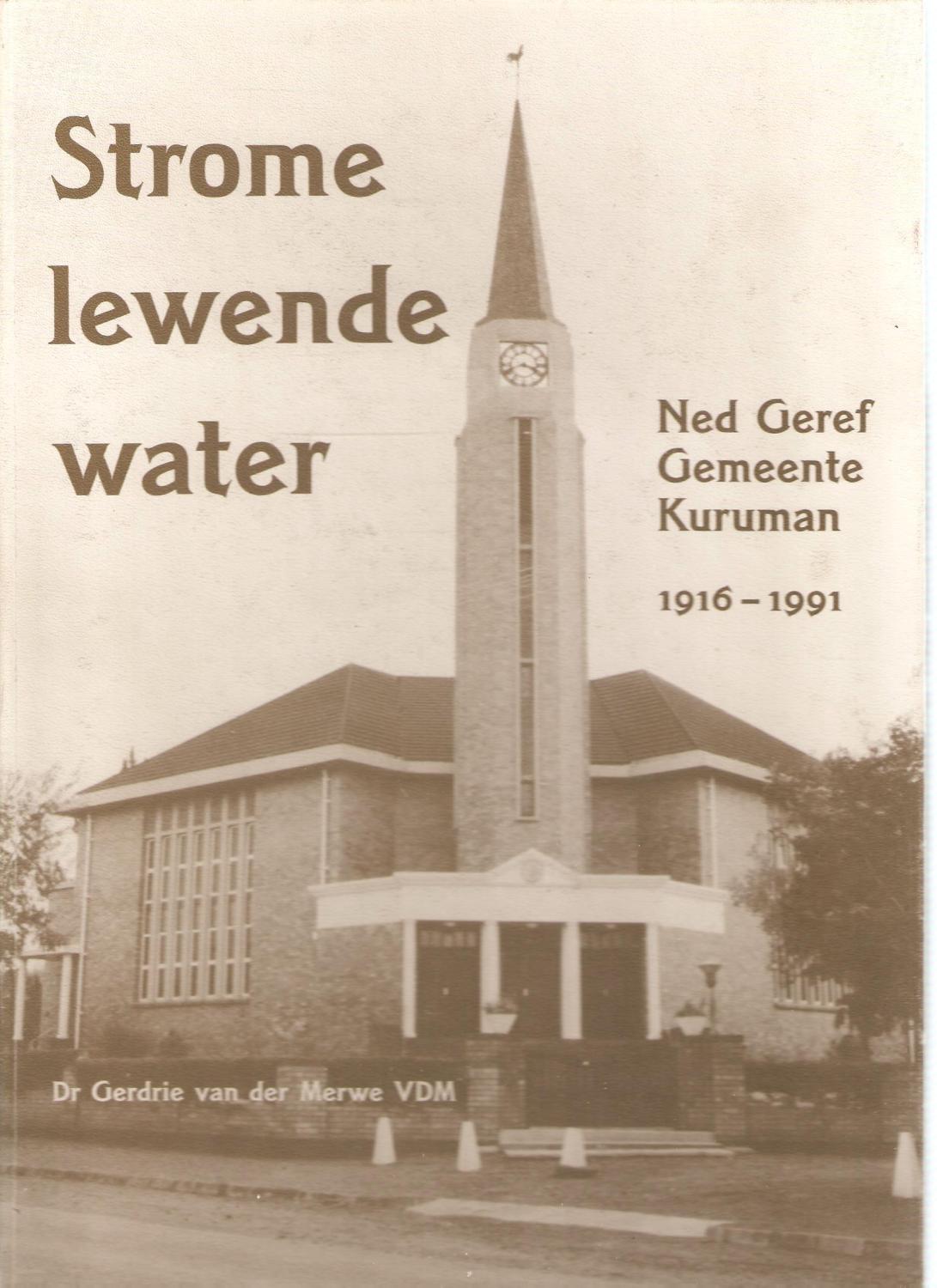 Strome lewende water - Nederduitse Gereformeerde Gemeente Kuruman 1916 ...