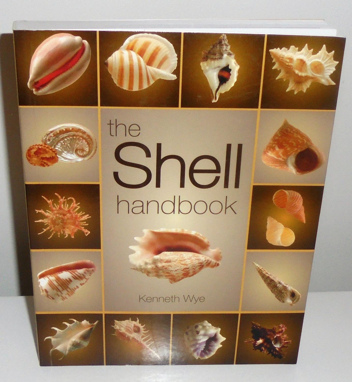The Shell Handbook by Wye, Kenneth: Fine Soft cover (2010) 1st Edition ...