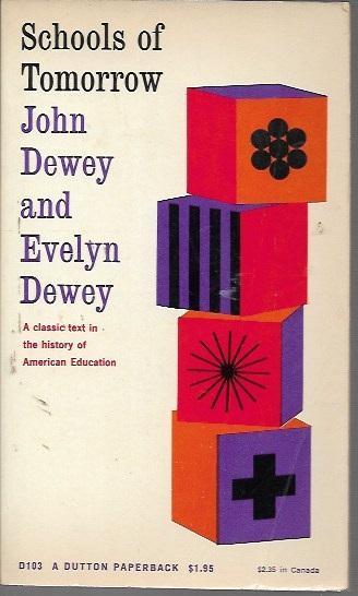 Schools of Tomorrow (Dutton: 1962) by Dewey, John; Evelyn Dewey: Fair ...