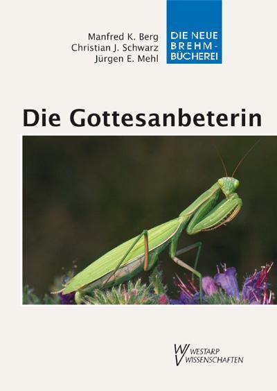 Die Gottesanbeterin - Mantis religiosa - Berg, Manfred K.; Schwarz ...