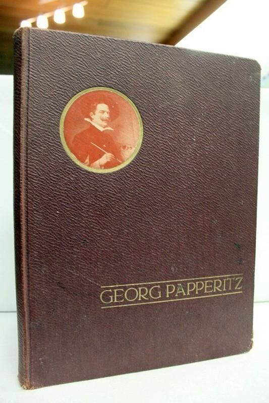 Georg Papperitz. Des Künstlers Schaffen in ausgwählten Werken. Mit ...