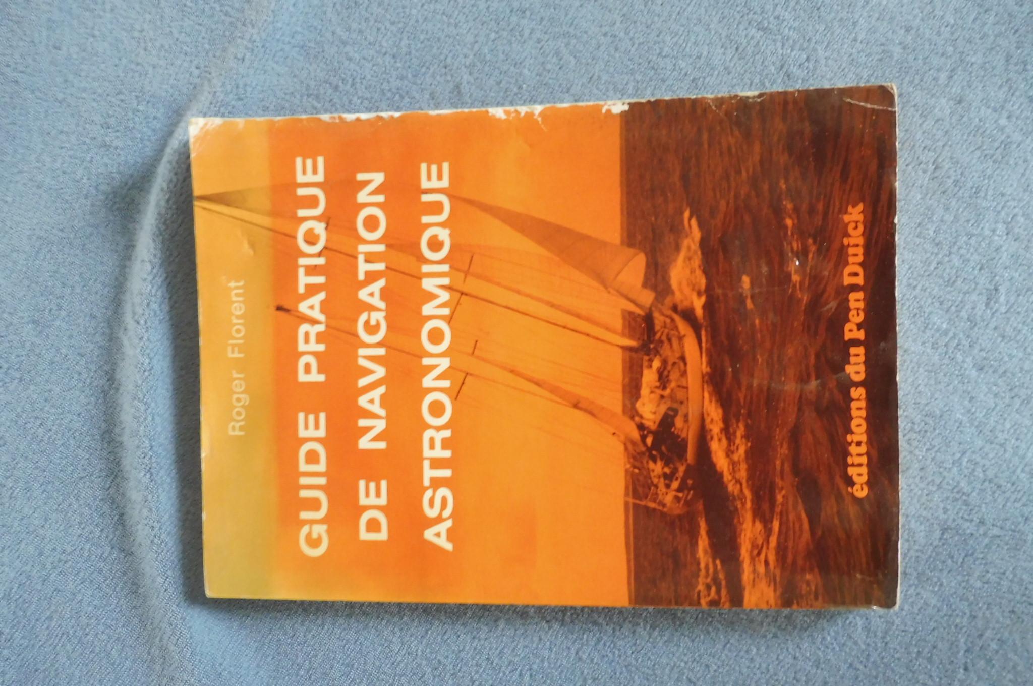 Guide Pratique De Navigation Astronomique by Florent Roger: (1981 ...