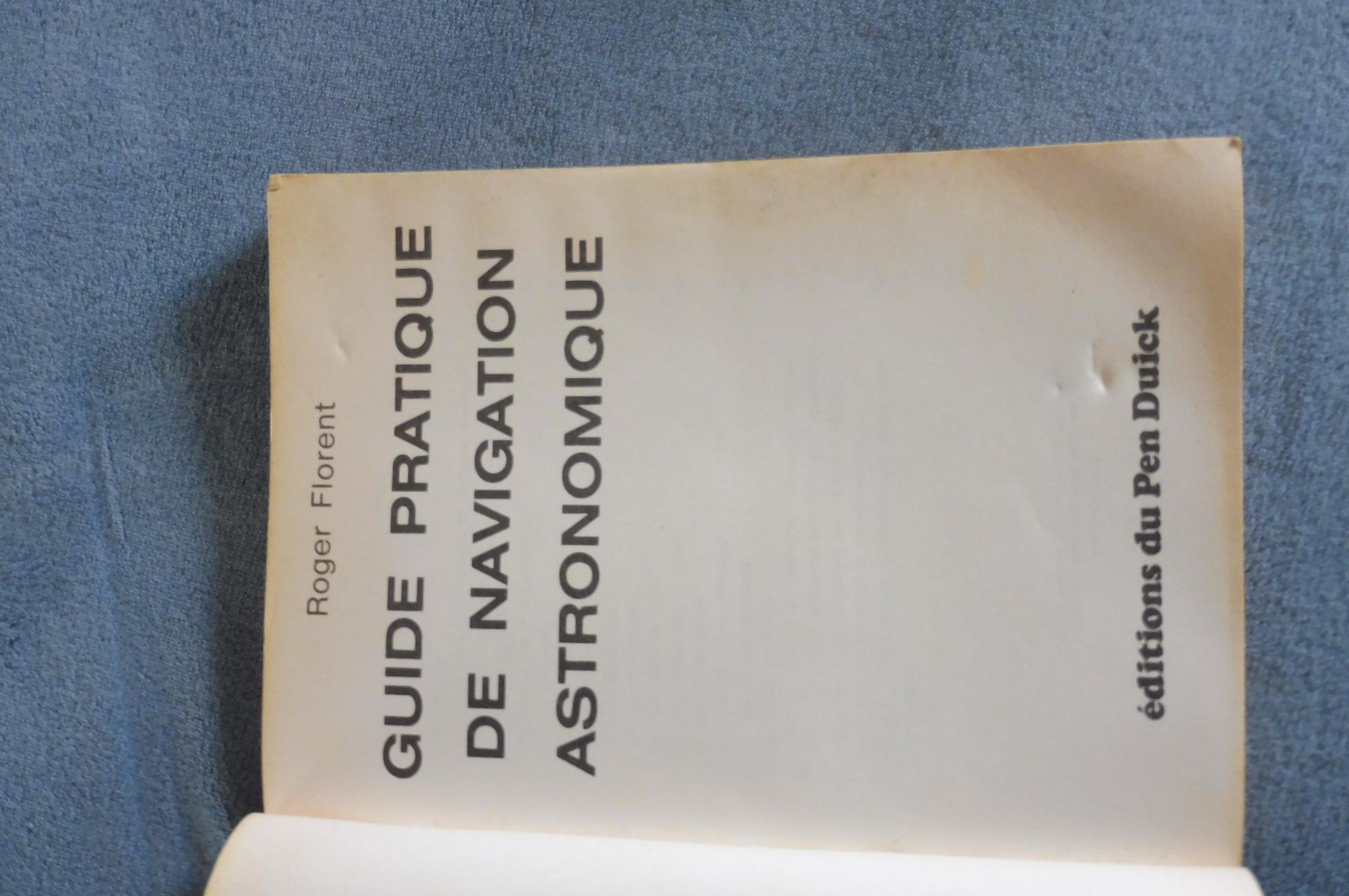 Guide Pratique De Navigation Astronomique by Florent Roger: (1981 ...