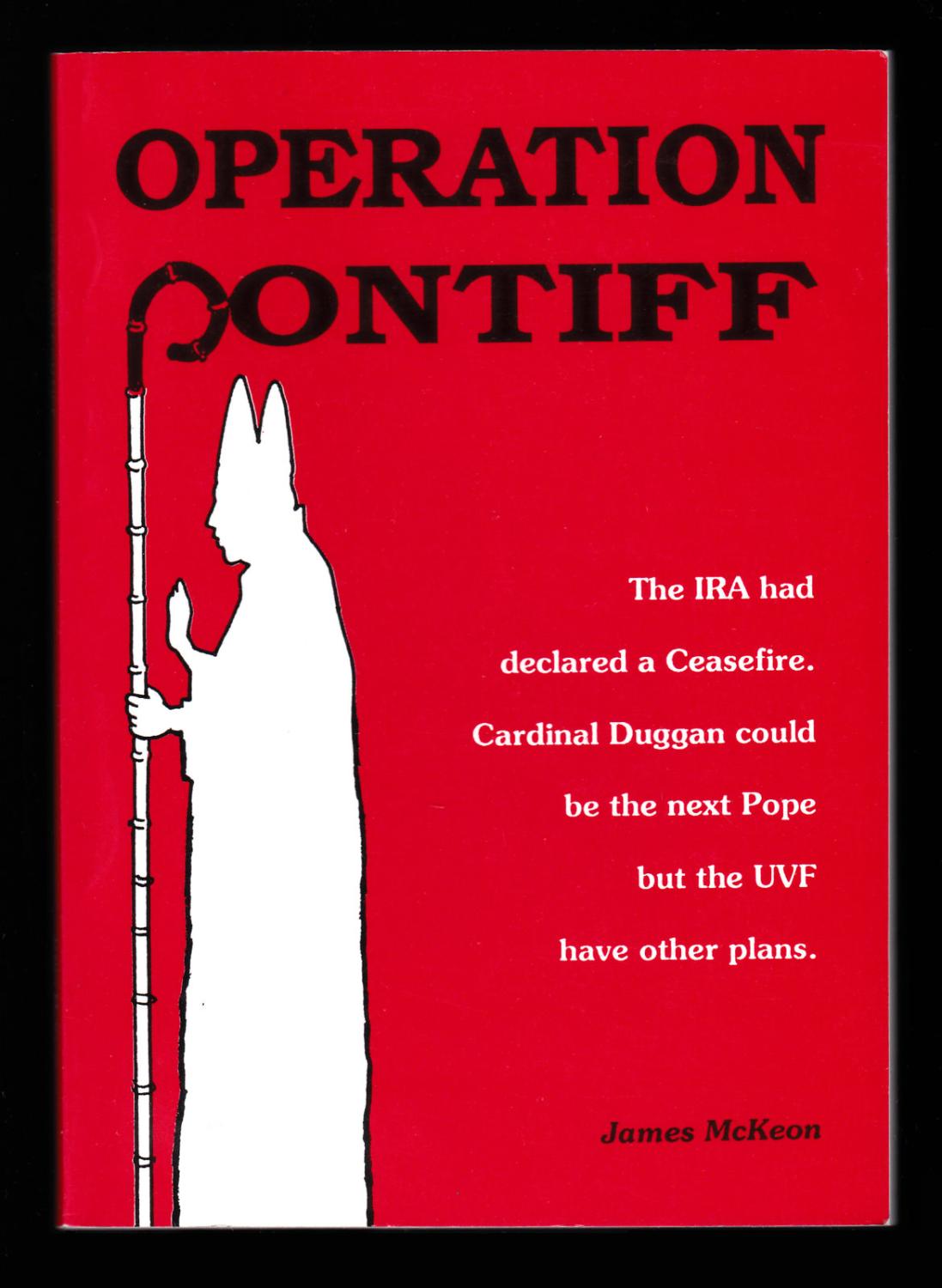 Operation Pontiff by James McKeon: Very Good Soft cover (1994) 1st ...