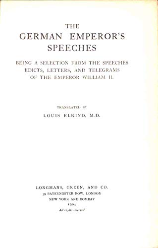 The German Emperor'S Speeches. Being A Selection From The Speeches ...