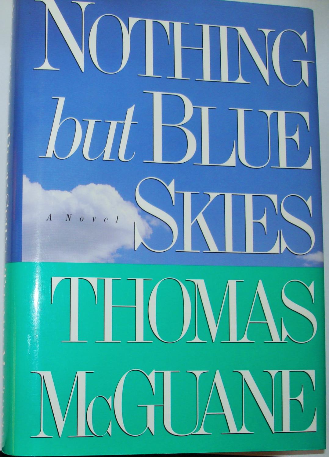 Nothing but Blue Skies by Thomas McGuane: Near Fine Hardcover (1992 ...