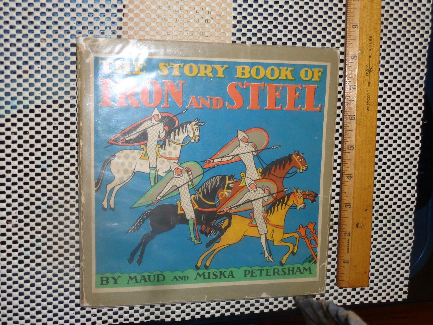 The Story Book of Iron and Steel by Maud and Miska Petersham: Very Good ...