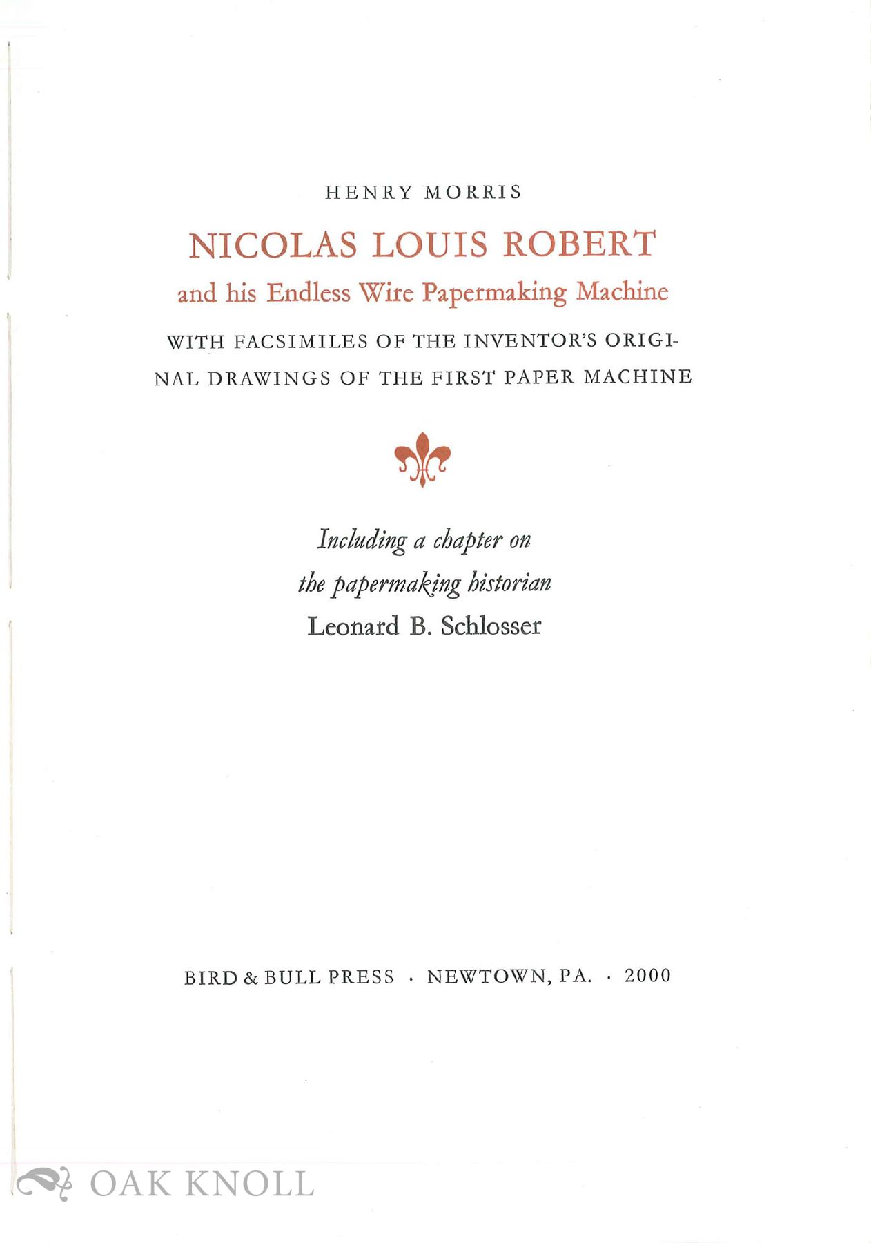 NICOLAS LOUIS ROBERT AND HIS ENDLESS WIRE PAPERMAKING MACHINE by Morris ...