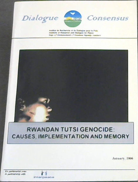 Rwandan Tutsi Genocide : Causes, Implementation and Memory. Dialogue ...