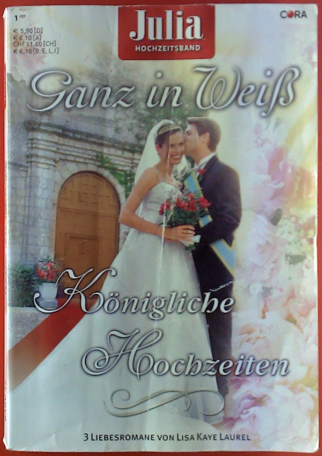 Julia Hochzeitsband.1 / 07. Ganz in Weiß. Königliche Hochzeiten. 3 ...