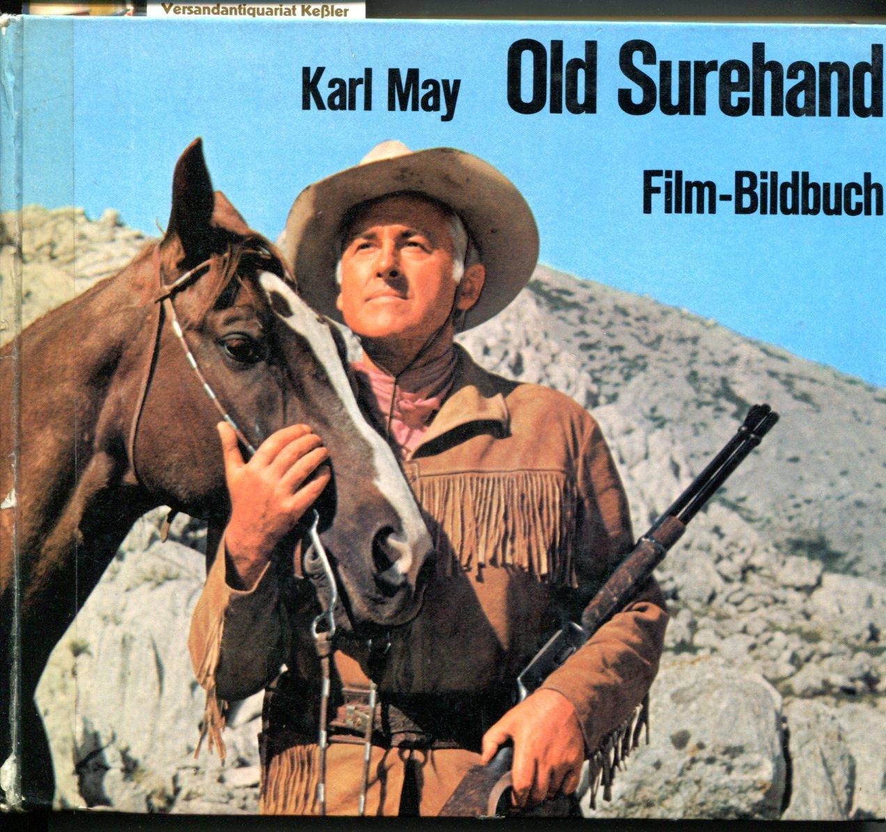 Old Surehand: Karl May Film-Bildbuch. Nach dem gleichnamigen Rialto ...