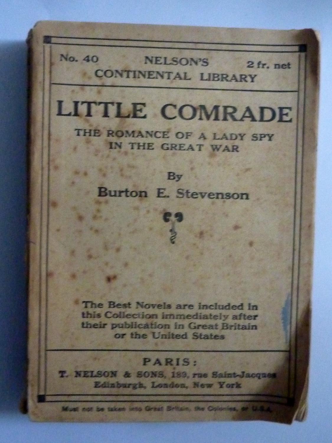 LITTLE COMRADE The Romance of a Lady Spy in the Great War by Burton E ...