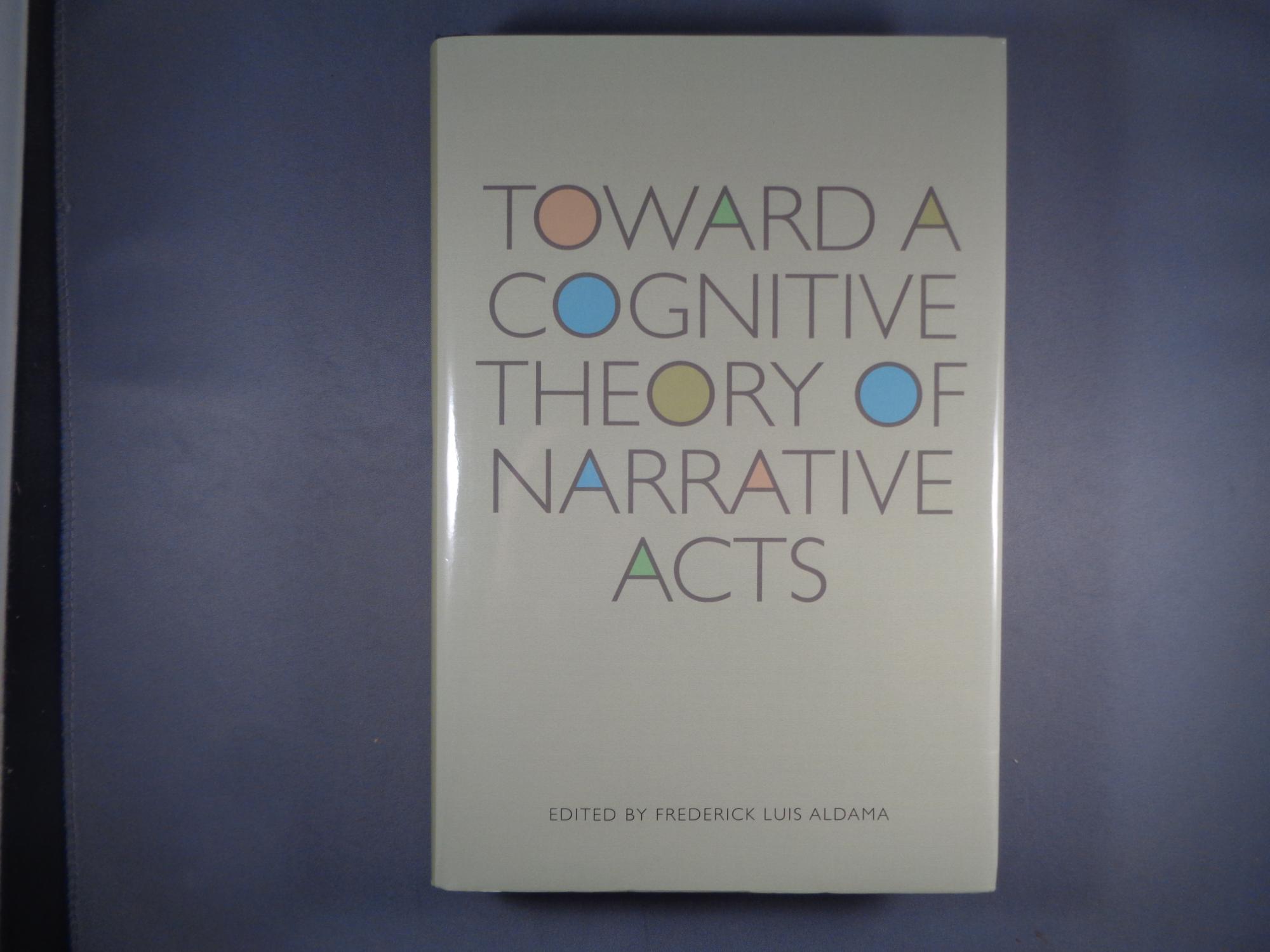 Toward a Cognitive Theory of Narrative Acts by Aldama, Frederick Luis ...