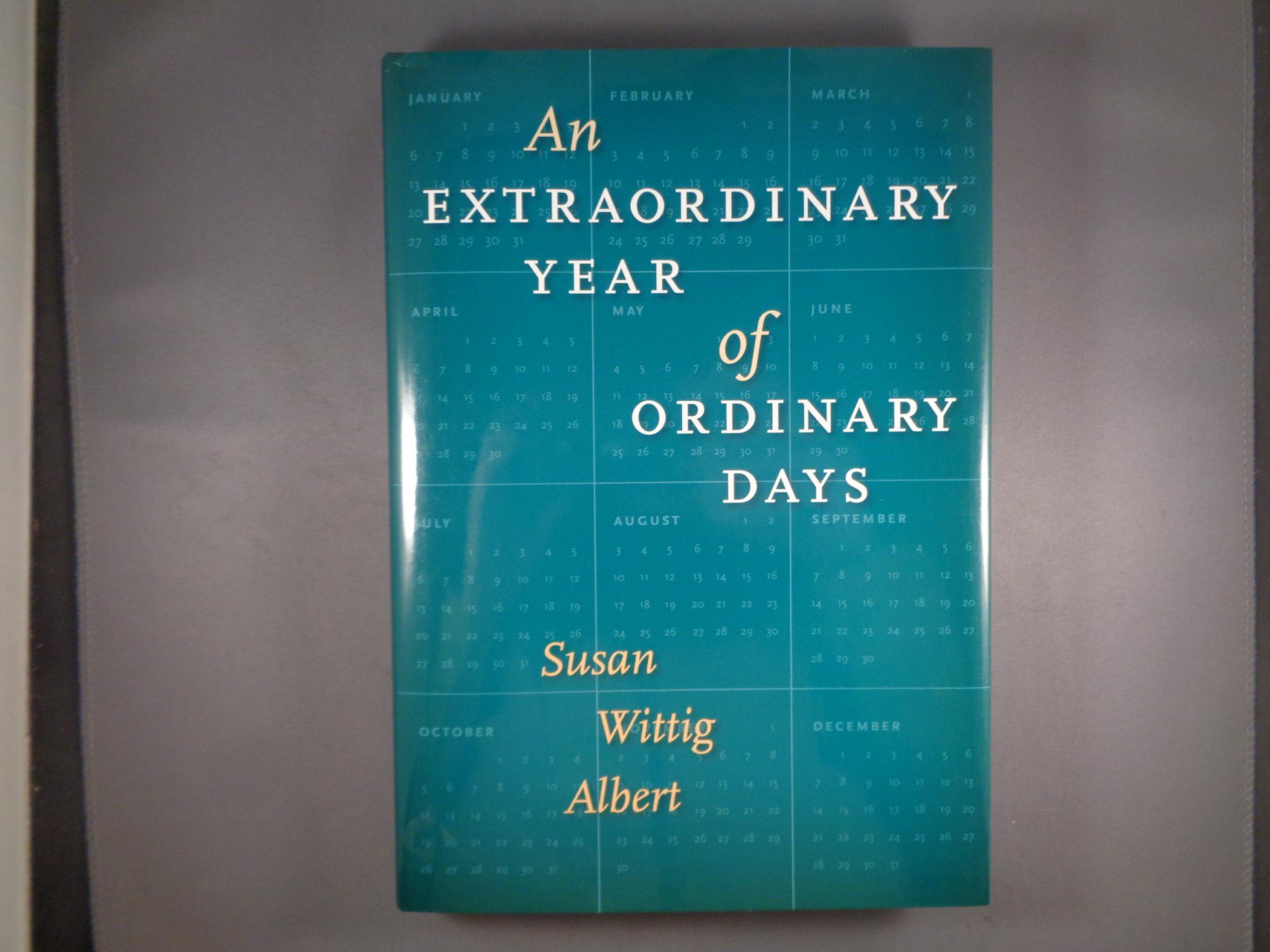 An Extraordinary Year of Ordinary Days by Albert, Susan Wittig: As New ...