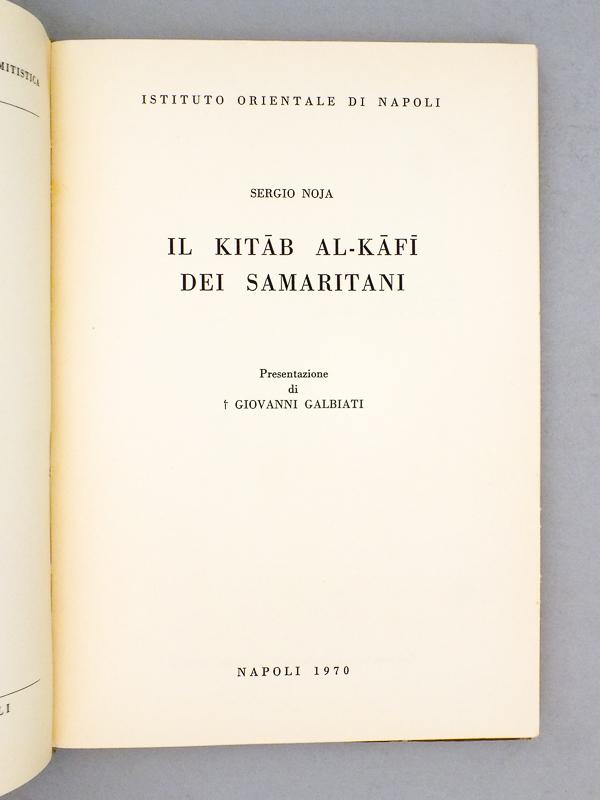 Il Kitab Al-Kafi Dei Samaritani by NOJA, Sergio ; Galbiati Giovanni ...