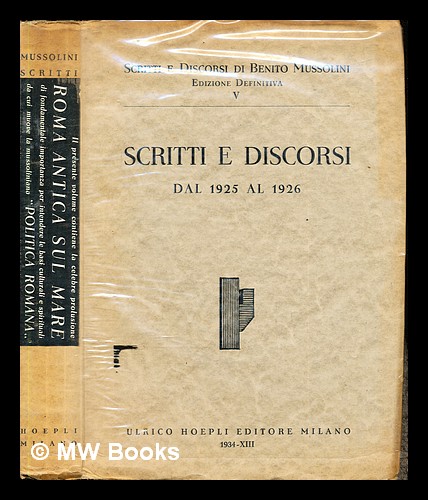 Scritti e discorsi di Benito Mussolini. Vol.5 Scritti e discorsi dal ...