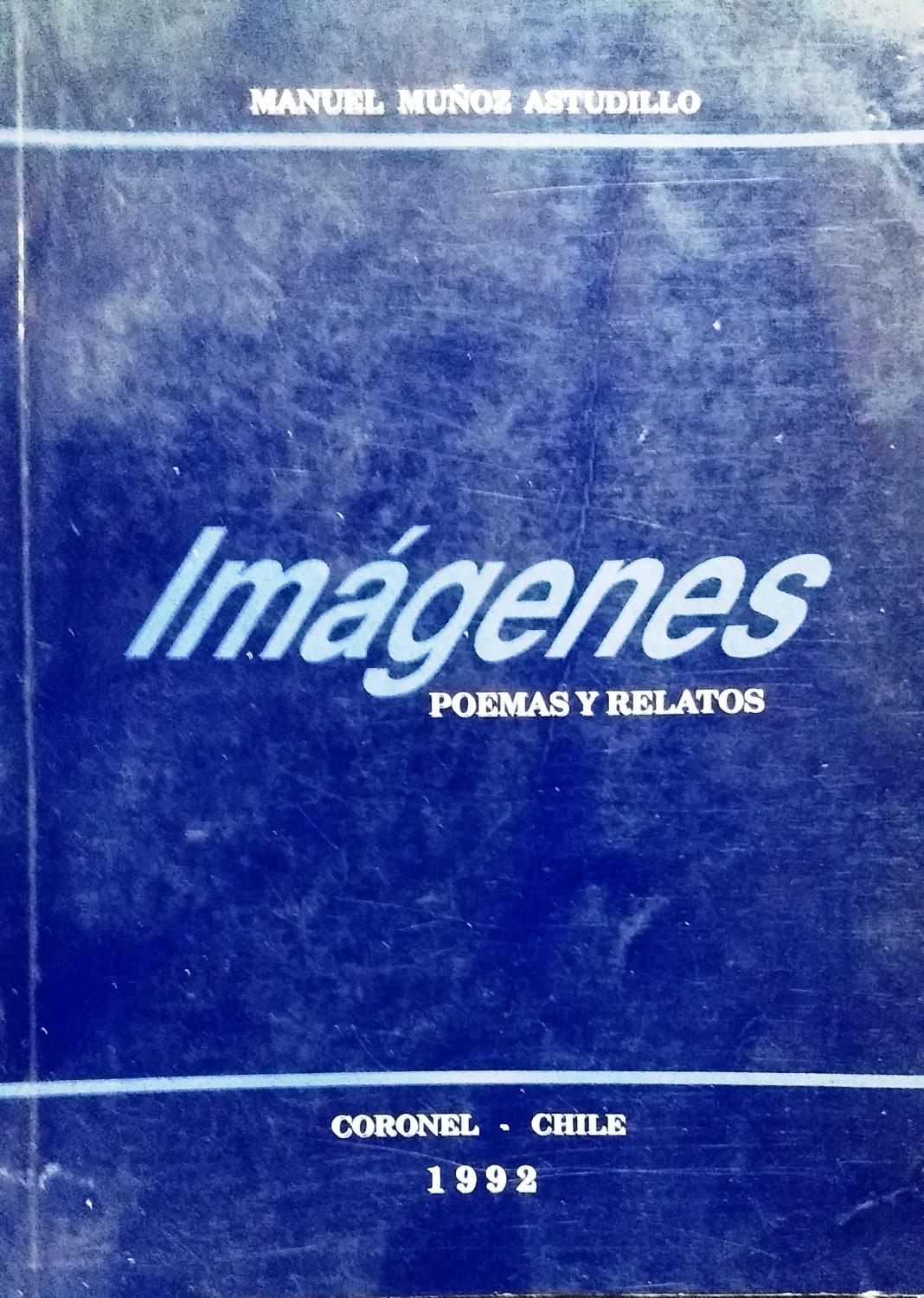 Imágenes. Poemas y relatos. Prólogo Ramón Riquelme by Muñoz Astudillo ...