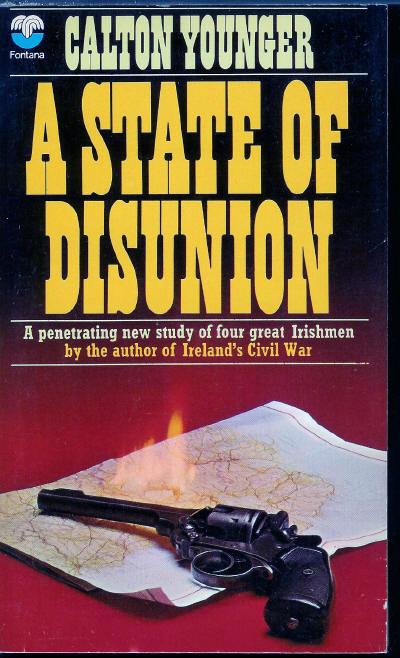 A State of Disunion: Arthur Griffith, Michael Collins, James Craig ...