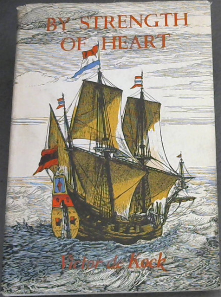 By Strength of Heart von de Kock, Victor: Good Hardcover (1953) Limited ...