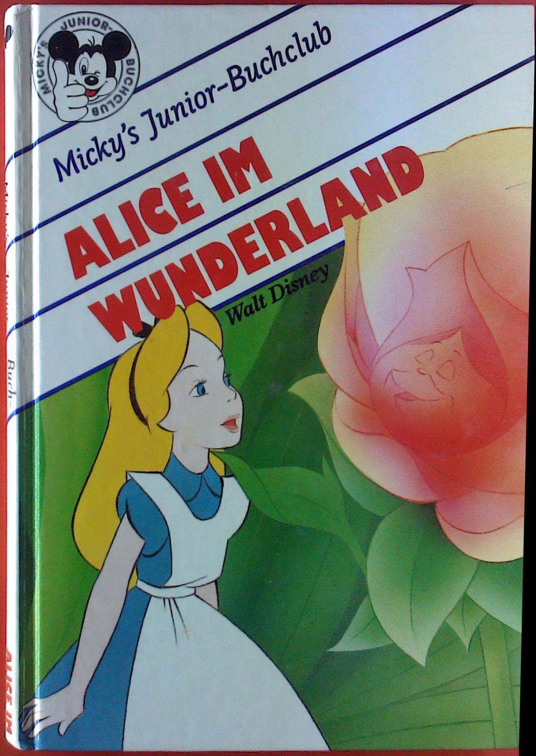 Micky`s Junior-Buchclub. Alice im Wunderland. von Walt Disney: Good ...