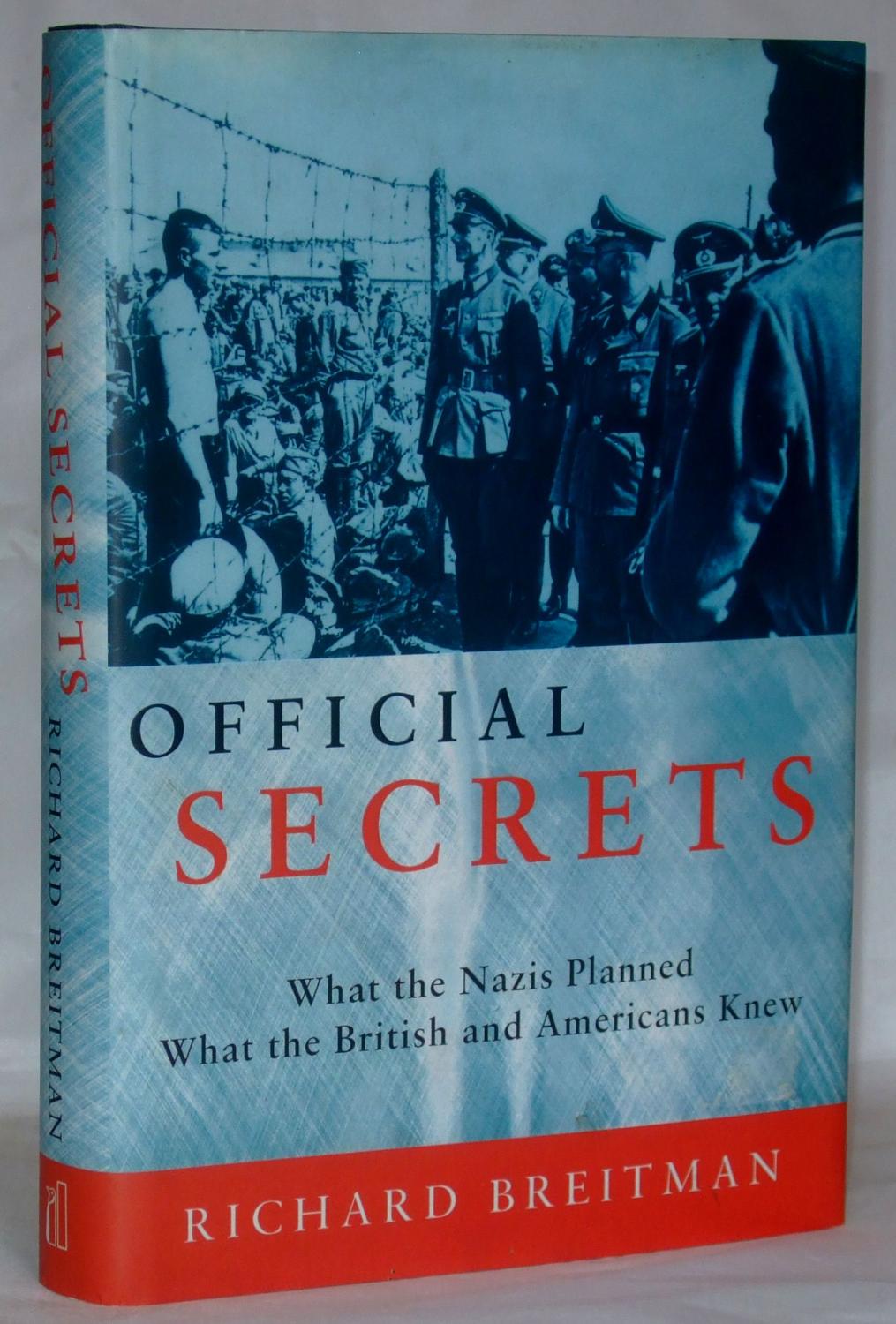 Official Secrets: What the Nazis Planned, What the British and ...