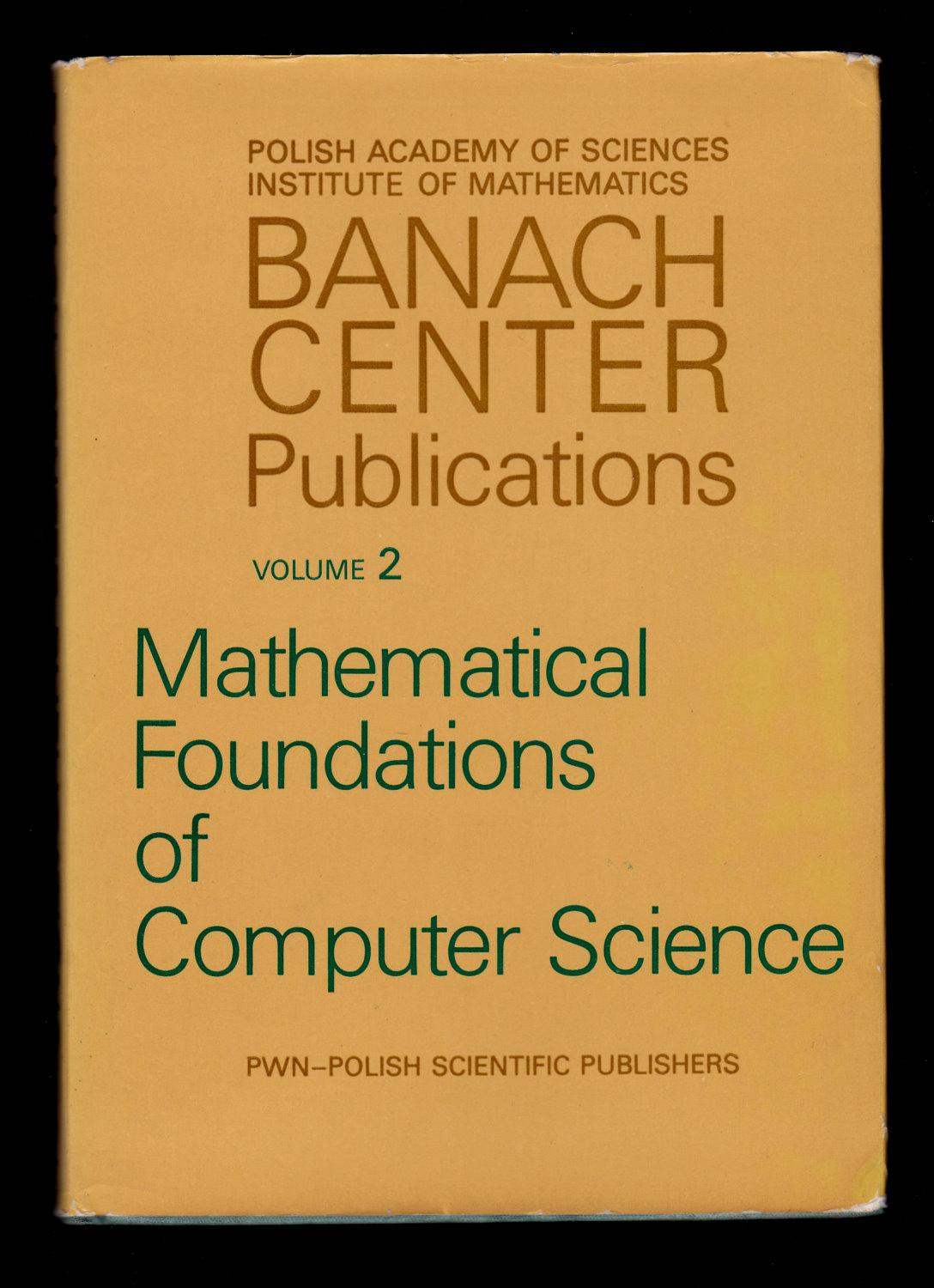 Mathematical Foundations of Computer Science (Banach Center ... Mathematical Foundations of Computer Science (Banach Center ...