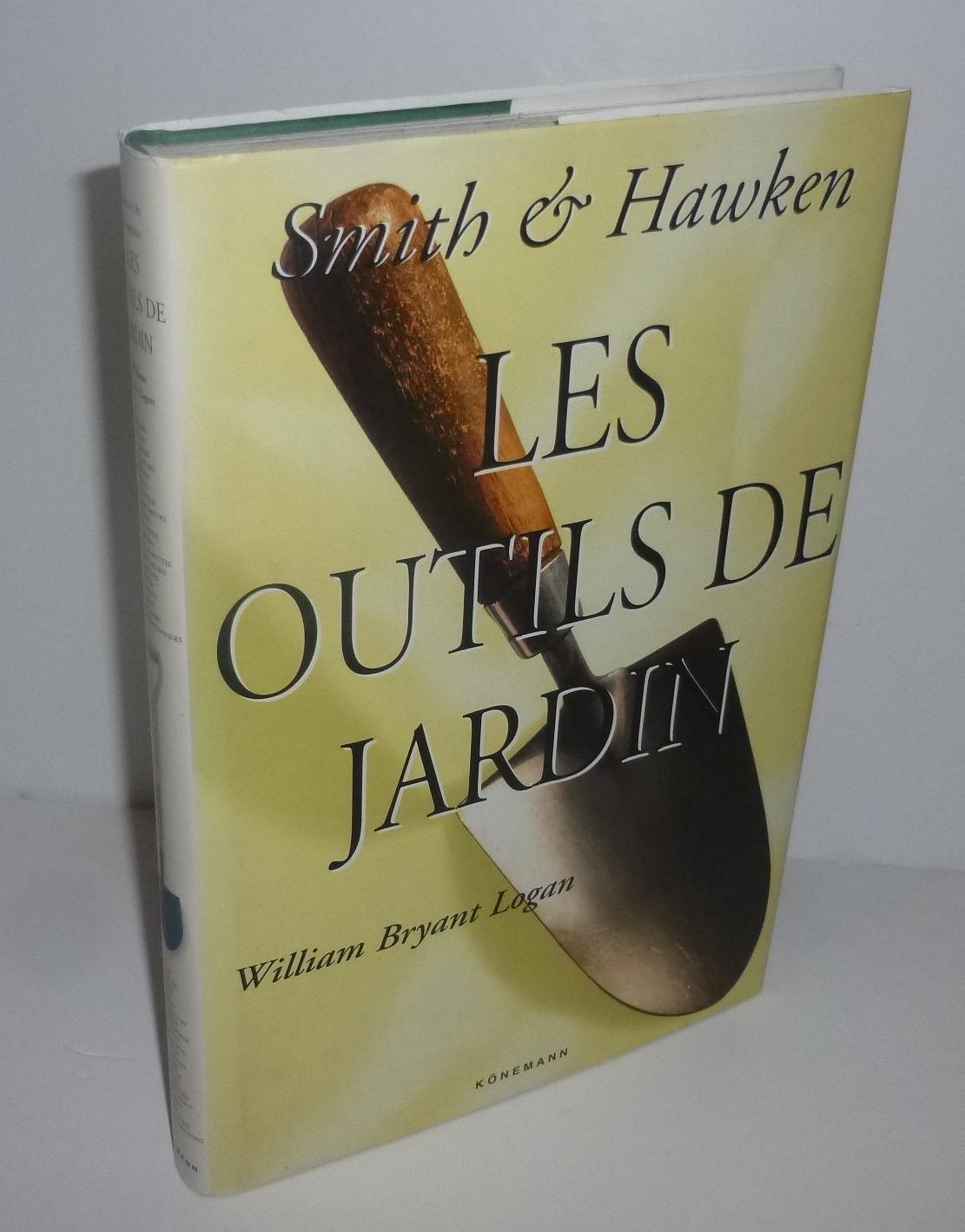 Les outils de Jardin. Smith & Hawken. Könemann. Cologne. 1999. by ...