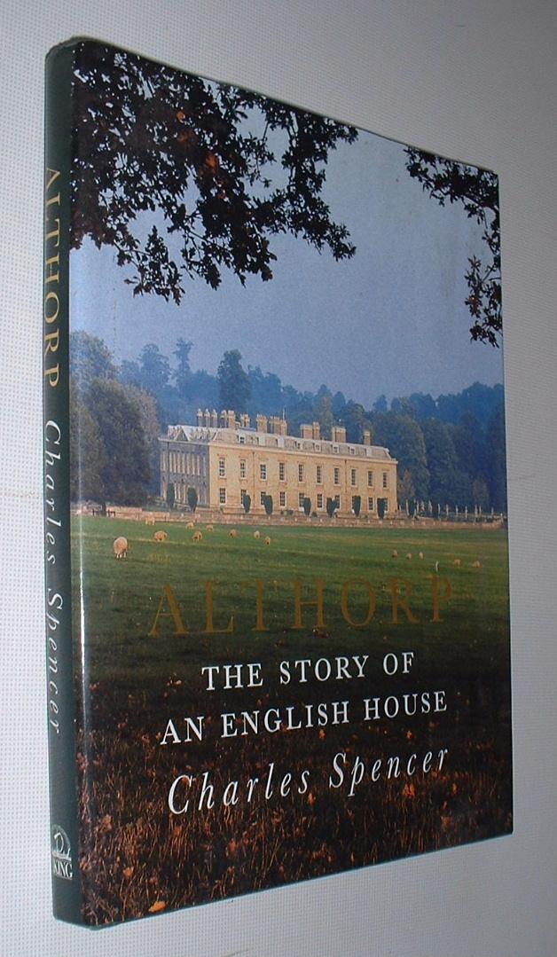 Althorp,The Story of an English House by Spencer,Charles:: Fine ...