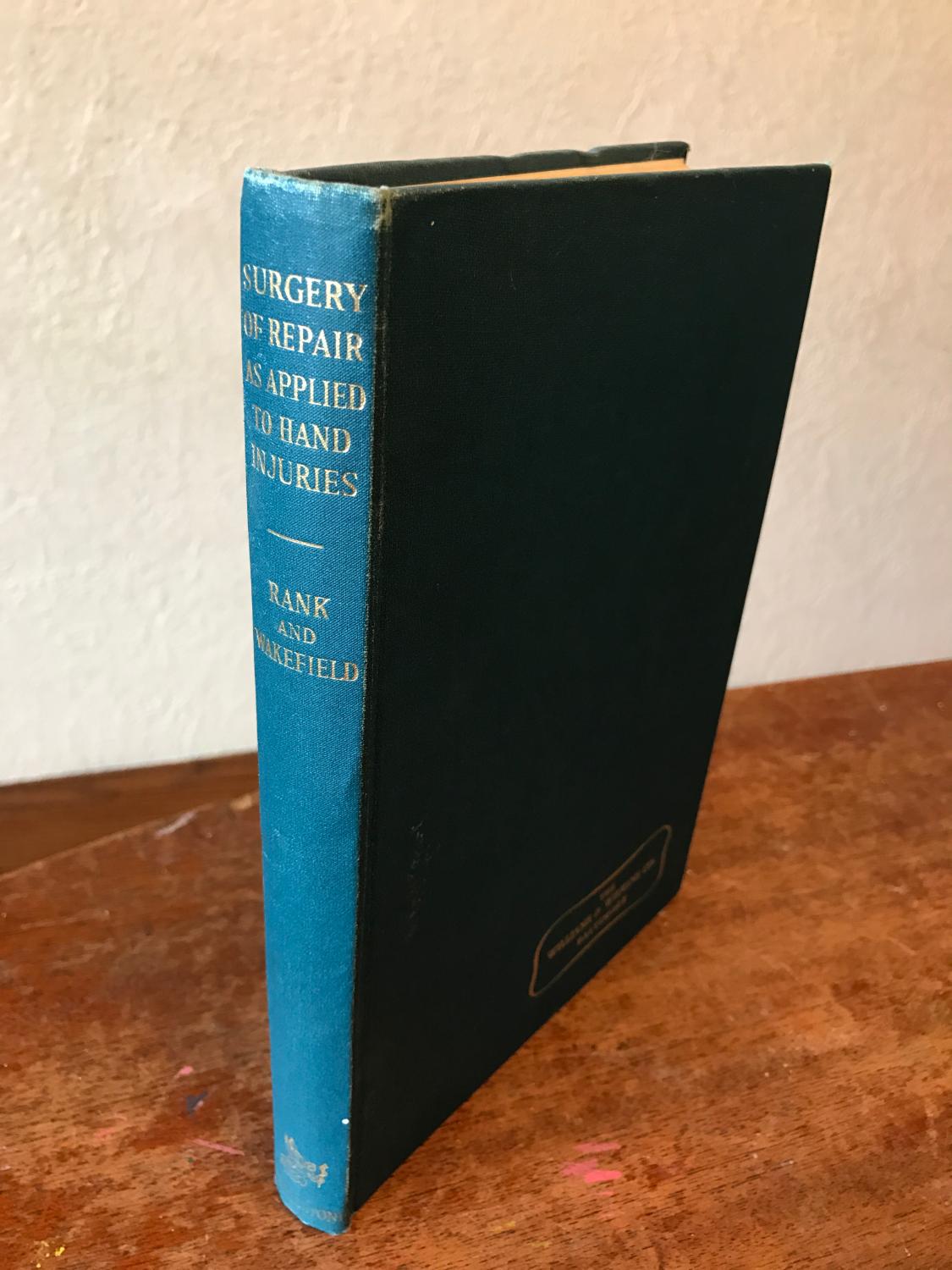 Surgery of Repair as Applied to Hand Injuries. by Rank, B. K ...