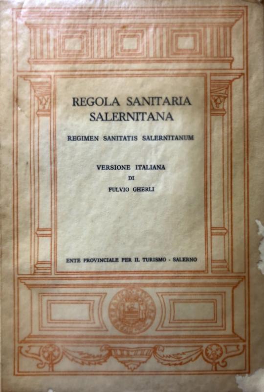 REGOLA SANITARIA SALERNITANA. REGIMEN SANITATIS SALERNITANUM da FULVIO ...
