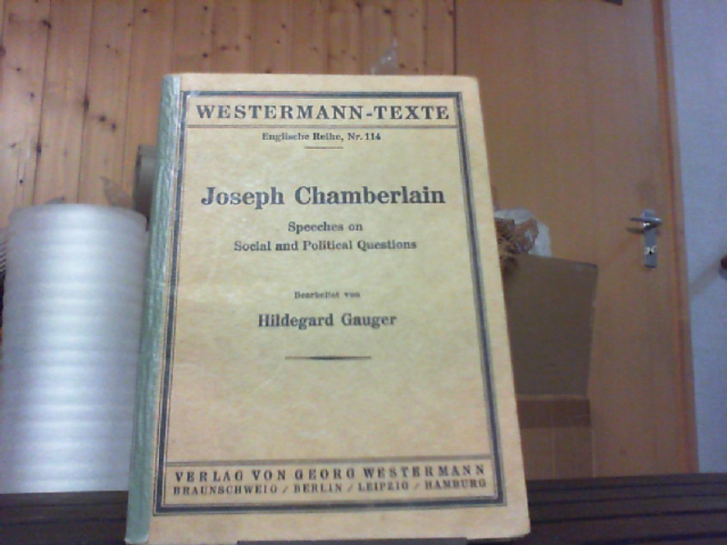 Joseph Chamberlain : Speeches on social and political questions / Bearb ...