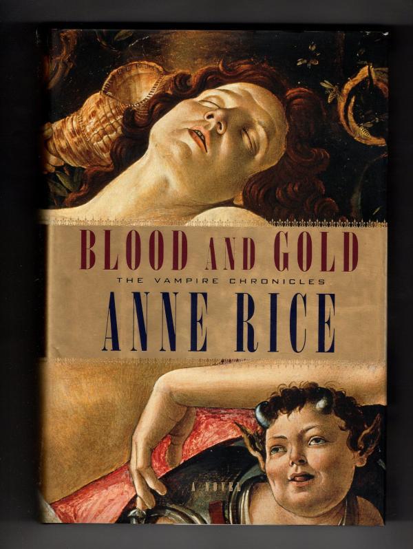 Blood and Gold by Anne Rice (First Edition) by Anne Rice: As New ...