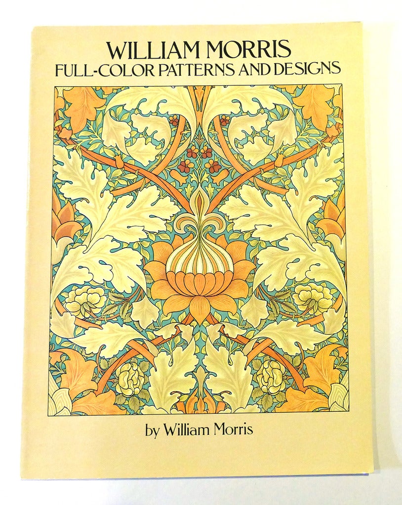 WILLIAM MORRIS FULL-COLOR PATTERNS AND DESIGNS by William Morris ...