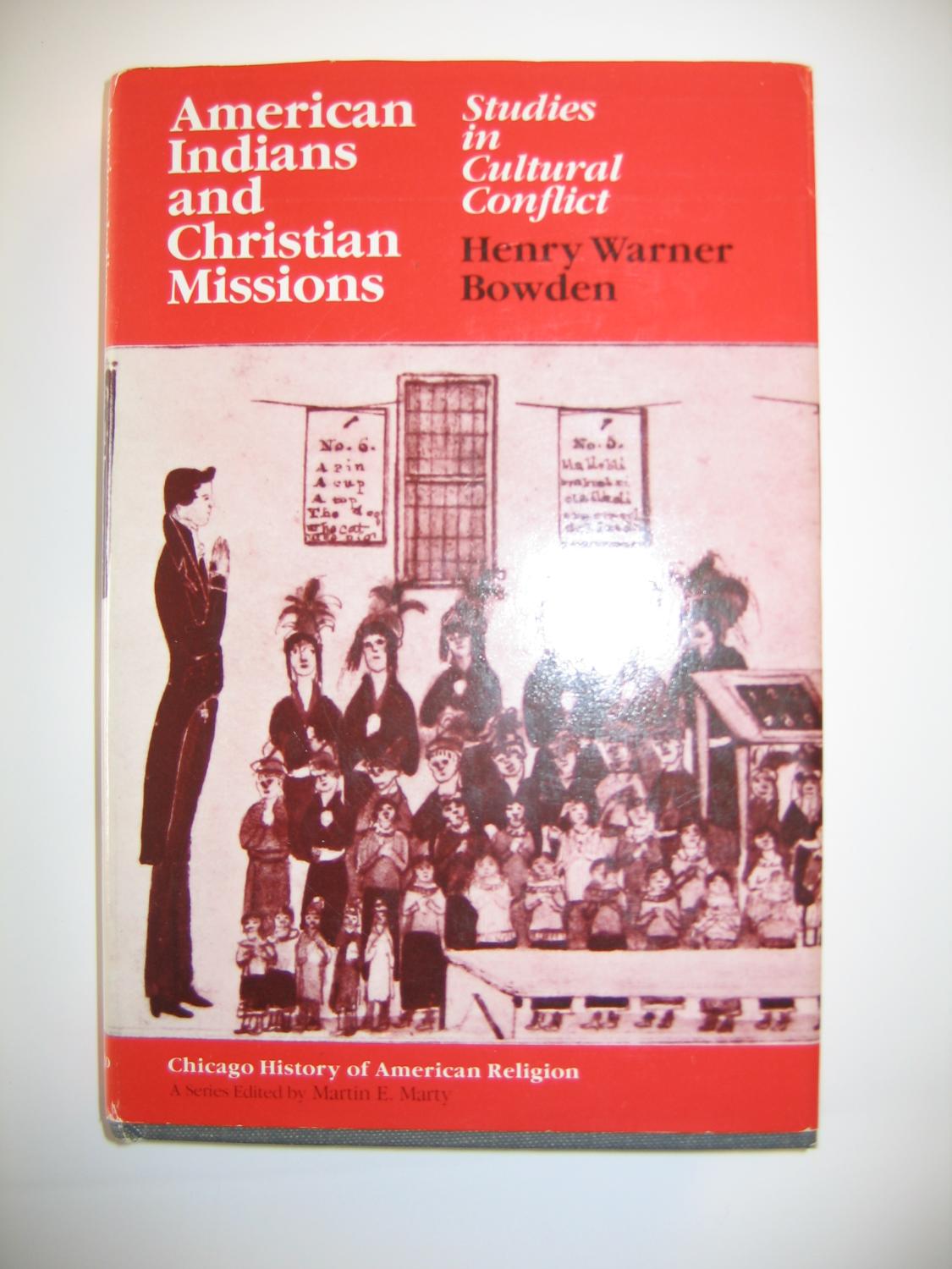 American Indians and Christian Missions/Studies in Cultural Conflict by ...